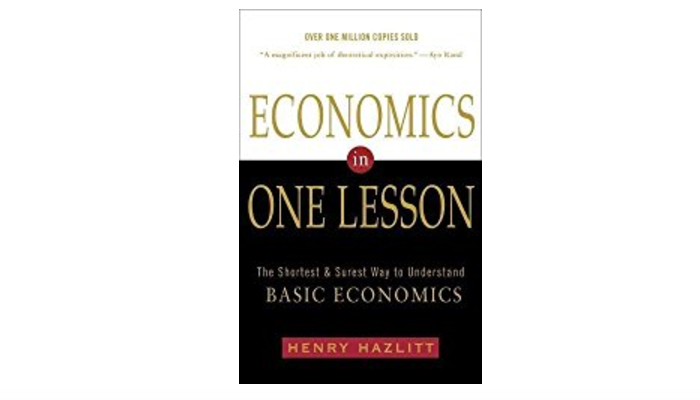 Economics In One Lesson by Henry Hazlitt: Book Summary - Take Your Success